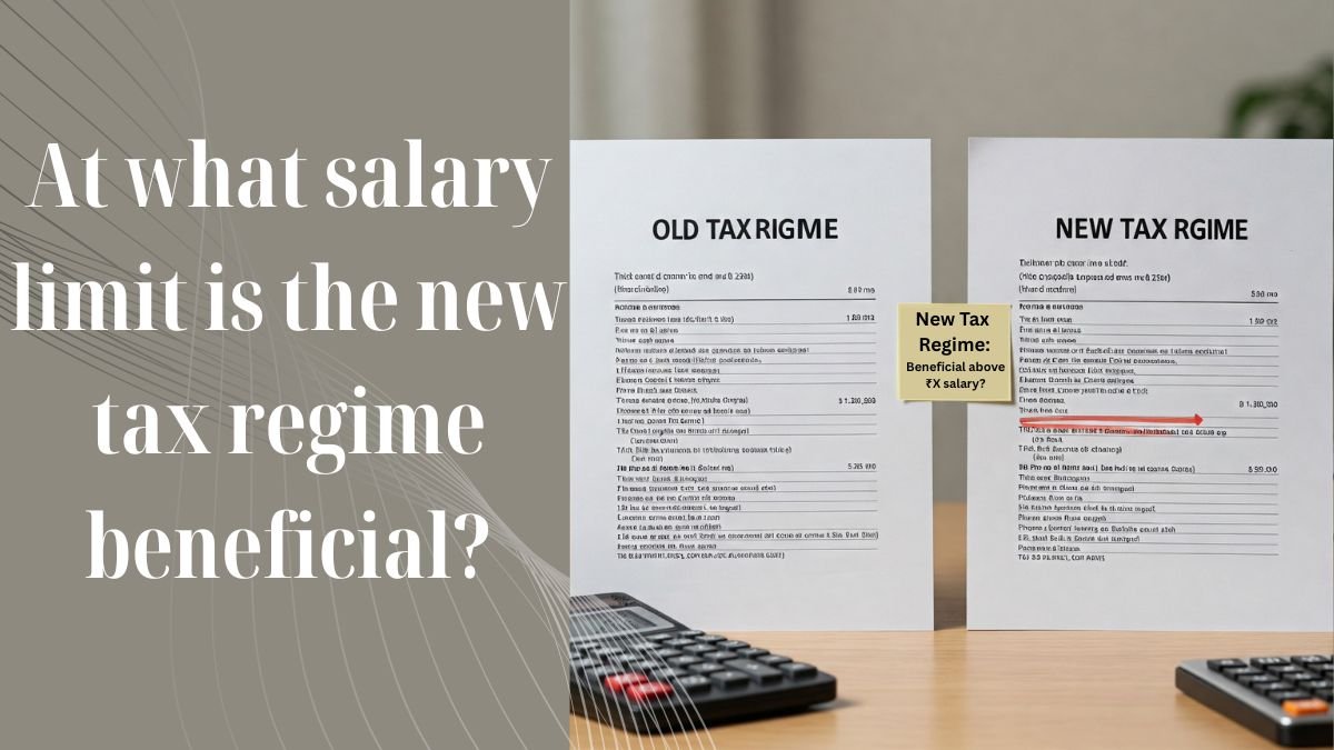 At What Salary Limit Is the New Tax Regime Beneficial?| Section 115BAC