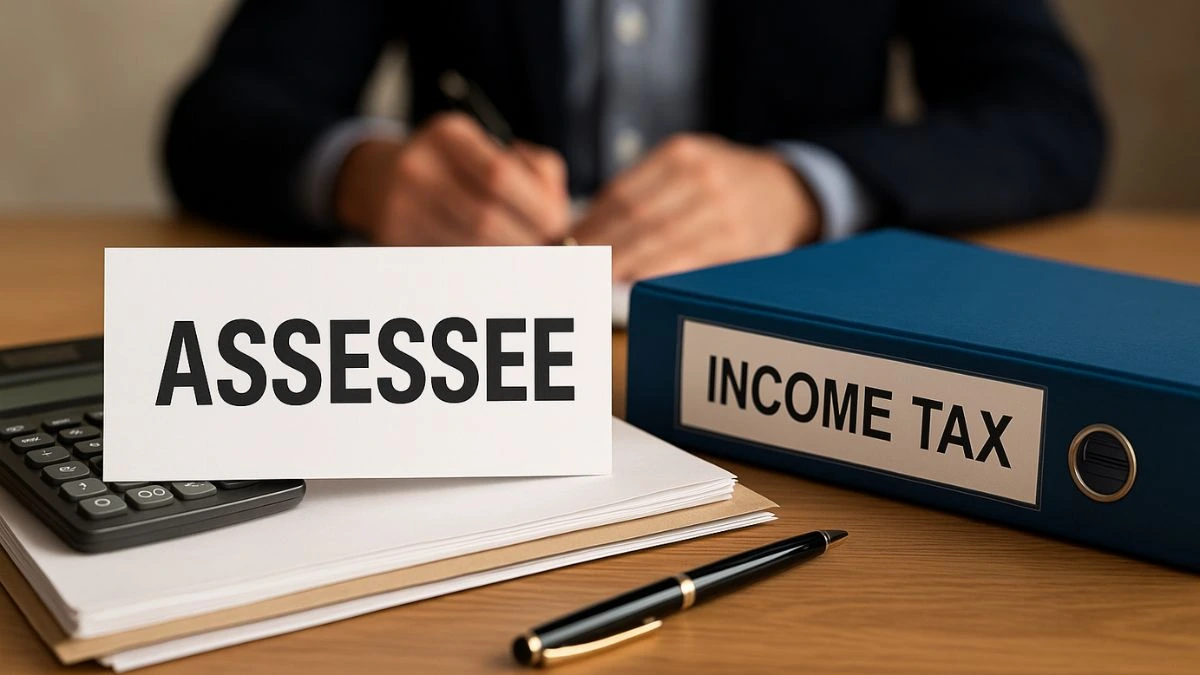 Who is an Assessee in Income Tax?
